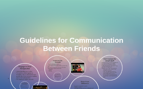 Guidelines for Communication between Friends by Taylor Pollock on Prezi