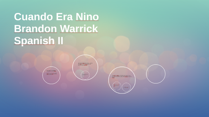 Cuando Era Nino by Brandon Warrick on Prezi