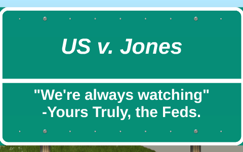 US v. Jones by Charles Regnard on Prezi
