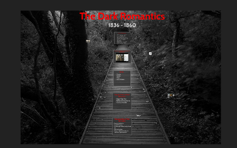 The Dark Romantics by Jena Gerhart on Prezi