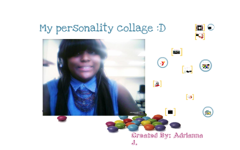 Personality Collage (: by adrianna johnson on Prezi