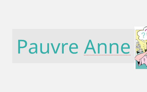 Pauvre Anne by alejandra alvarez on Prezi