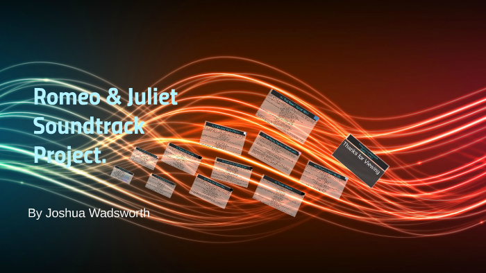 Romeo & Juliet Soundtrack Project by josh wadsworth on Prezi