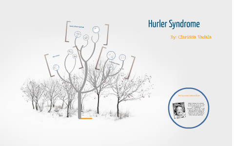 Hurler Syndrome by Clarissa Vadala on Prezi