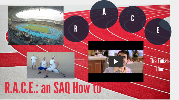 RACE: an SAQ How to by Caitlin Kimak on Prezi