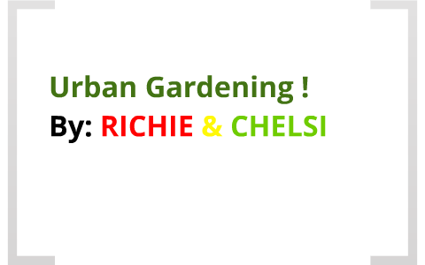 Urban Gardening by chelsi moua on Prezi