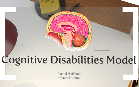 Cognitive Disabilities Model by Kristen Thomas on Prezi