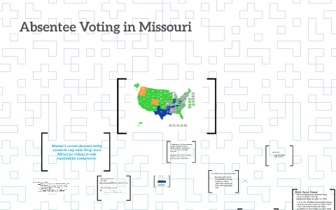 Absentee Voting in Missouri by Zackariah Nolan on Prezi