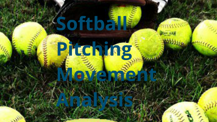 Softball Pitching Movement Analysis by Joni Simmons on Prezi