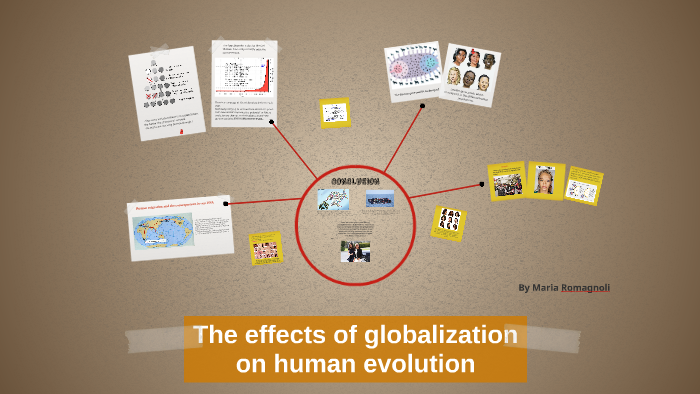 The effects of globalization on human evolution by on Prezi