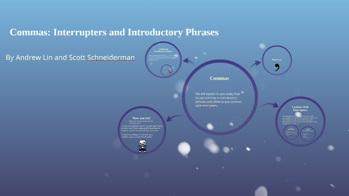 Commas: Interrupters and Introductory Phrases by Andrew Lin on Prezi