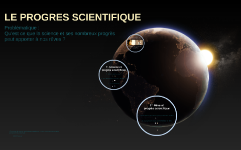 LE PROGRES SCIENTIFIQUE by on Prezi