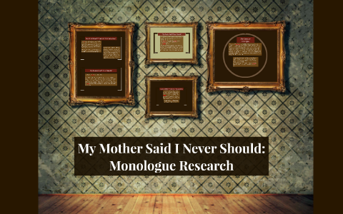 My Mother Said I Never Should: by Ariana Capela Silva on Prezi