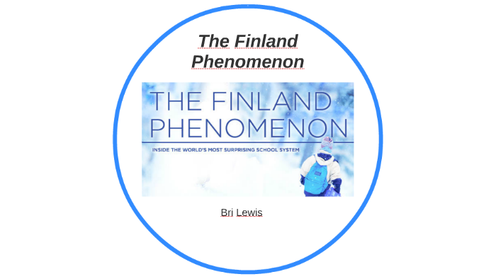 The Finland Phenomenon by Bri Lewis on Prezi