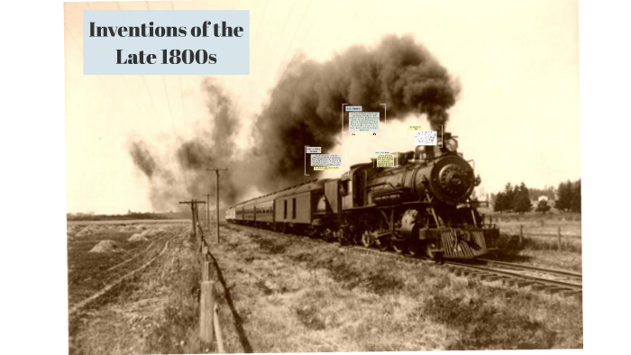 Inventions of the Late 1800s by Logan Beaman on Prezi