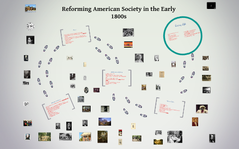 Reforming American Society in the Early 1800s by Daniel Margolis on Prezi