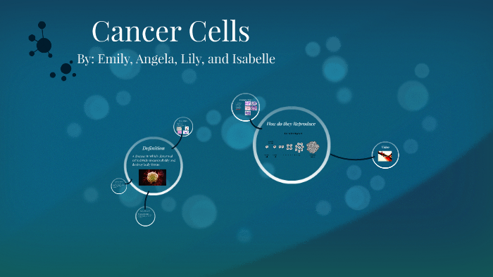 Cancer Cells by emily toland on Prezi