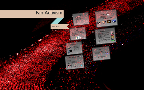 Fan Activism by JENNY DING on Prezi