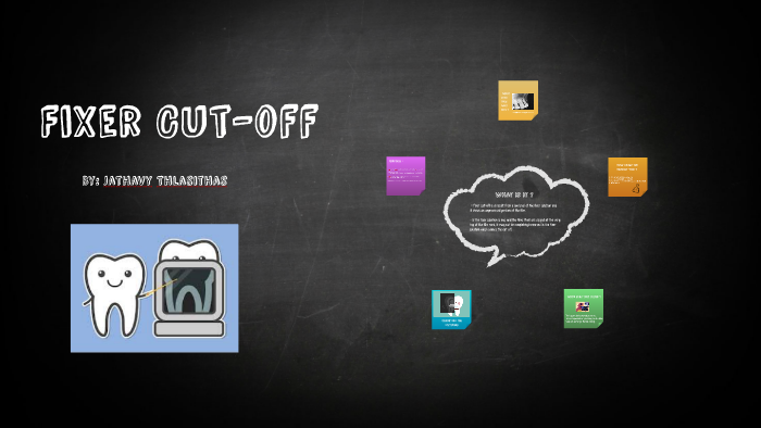 Fixer Cut-off by Jathavy Thulasithas on Prezi