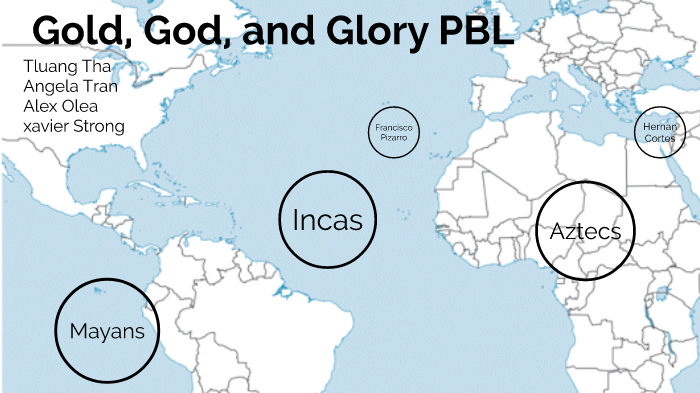 Gold, God, and Glory PBL by Tluang Tha on Prezi