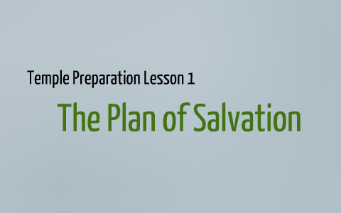 Temple Preparation Lesson 1 - The Plan of Salvation by Scott Goldthorpe ...