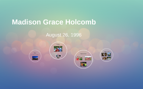 Madison Grace Holcomb by Madison Holcomb on Prezi