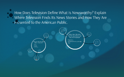 How Does Television Define What Is Newsworthy? Explain Where by Olivia ...