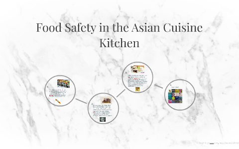 Food Safety in the Asian Cuisine Kitchen by Jess Dawson on Prezi