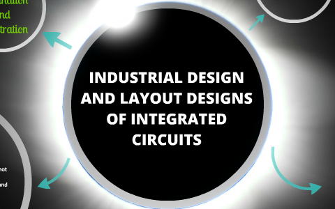 INDUSTRIAL DESIGN AND LAYOUT DESIGNS OF INTEGRATED CIRCUITS by Carla ...