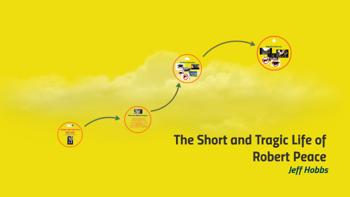 The Short and Tragic Life of Robert Peace by Donny Krieger on Prezi