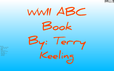 WWII ABC Book by Terry keeling on Prezi