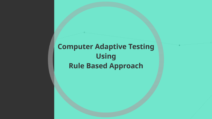 Computer Adaptive Testing by Melwin Jose on Prezi