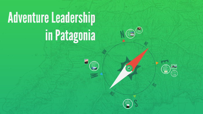 Adventure Leadership in Patagonia by Amanda Even on Prezi