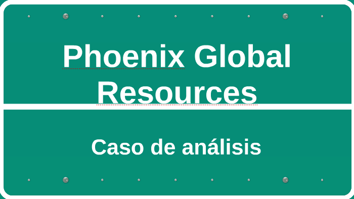 Phoenix Global Resources by Angeles Morales