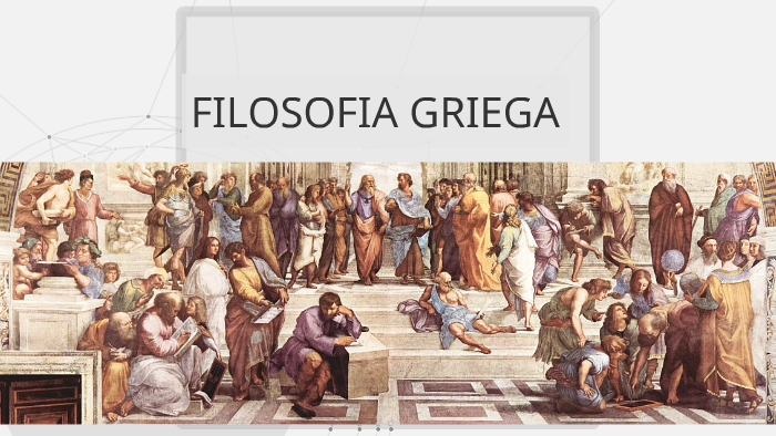 FILOSOFÍA GRIEGA by on Prezi