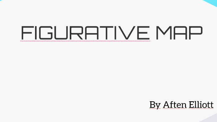 Figurative Map by Aften Elliott on Prezi