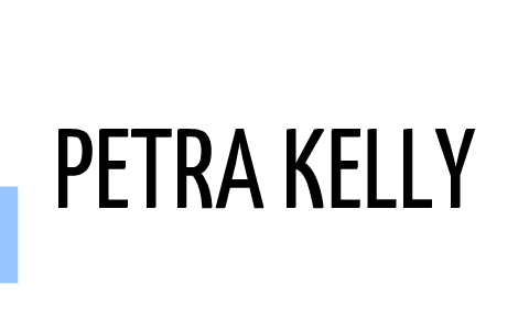 Petra Kelly by Anna Zimmern on Prezi
