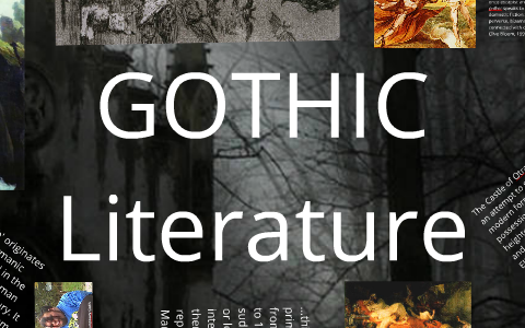 An Introduction to Gothic Literature by Thom Haines on Prezi