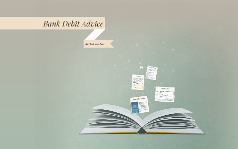 Bank Debit Advice by Ben Weiss on Prezi