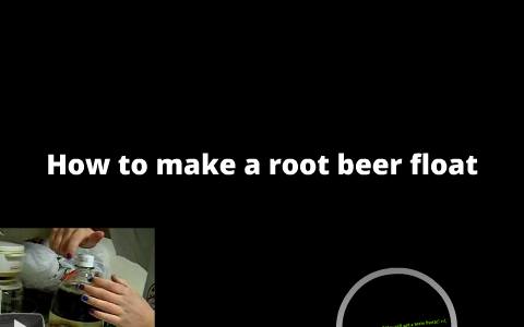 How to Make a Root Beer Float by Trista Martinson