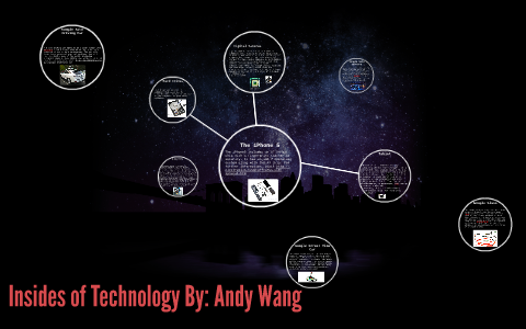 Insides of Technology by andy wang on Prezi