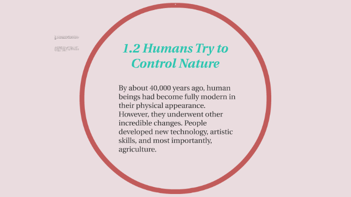 1.2 Humans Control Nature by Christina McCormack on Prezi