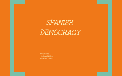 Spanish Democracy by Mariona Blasco on Prezi