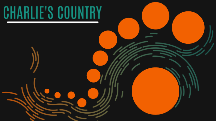 Charlie's Country by Wren Gillett on Prezi