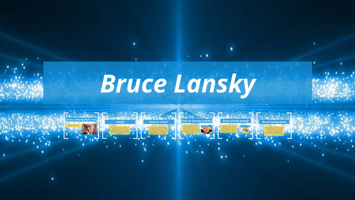 Bruce Lansky by Skyler Gish on Prezi