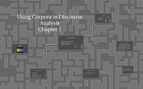 Using Corpora in Discourse Analysis Chapter 1 by Paulina Bounds on Prezi