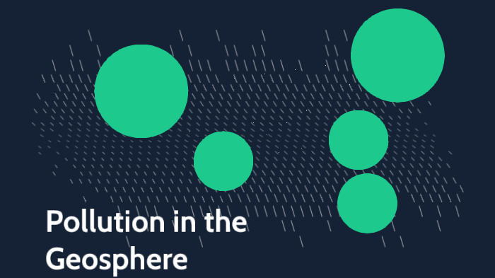 Pollution in the Geosphere by Evan Shao on Prezi
