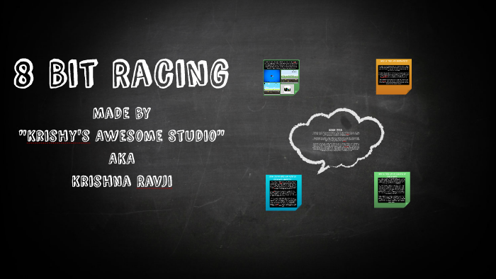 8 Bit Racing by Krishna Ravji on Prezi