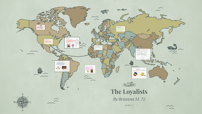 The Loyalists by brianna morrison on Prezi
