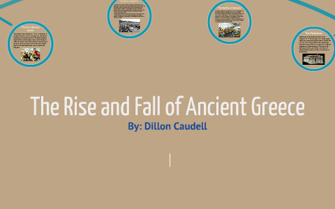 The Rise and Fall of Ancient Greece by Dillon Caudell on Prezi